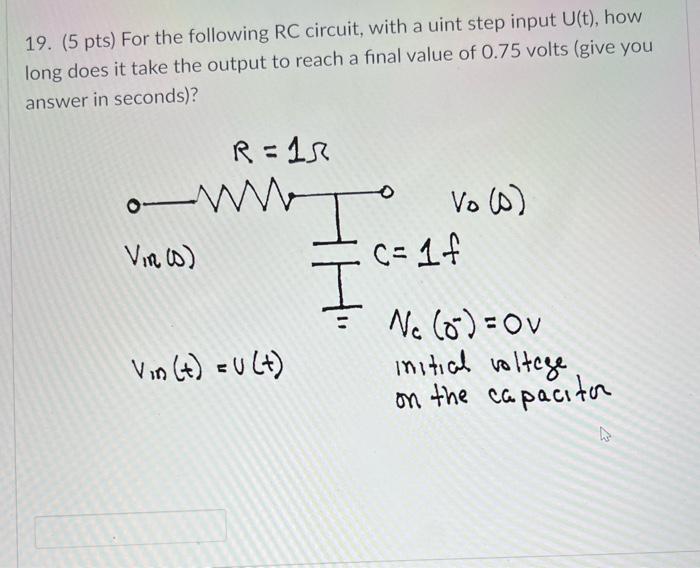 Solved 19. (5 pts) For the following RC circuit, with a uint | Chegg.com