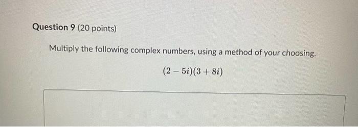 Solved Multiply the following complex numbers, using a | Chegg.com