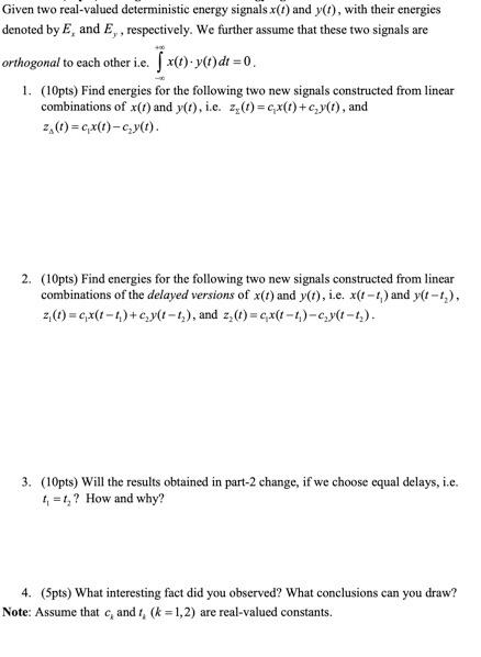 Solved Given two real-valued deterministic energy signals | Chegg.com