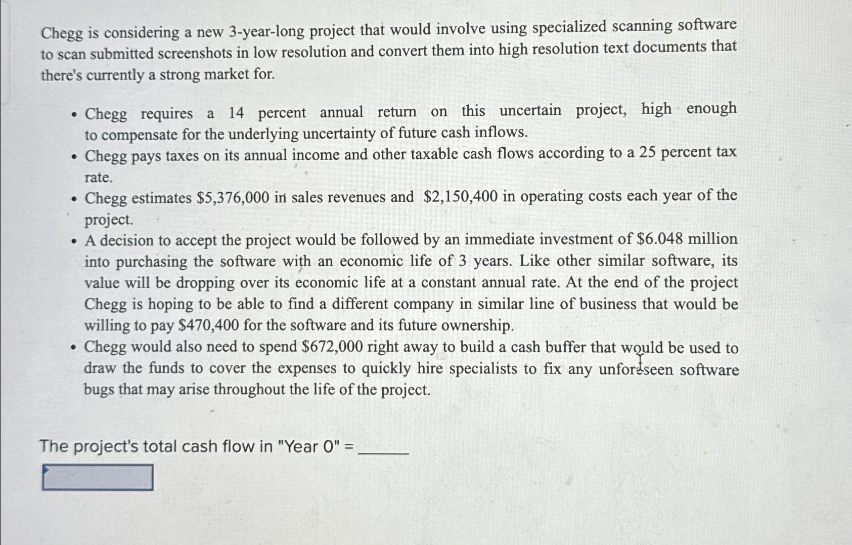 Solved Chegg is considering a new 3-year-long project that | Chegg.com