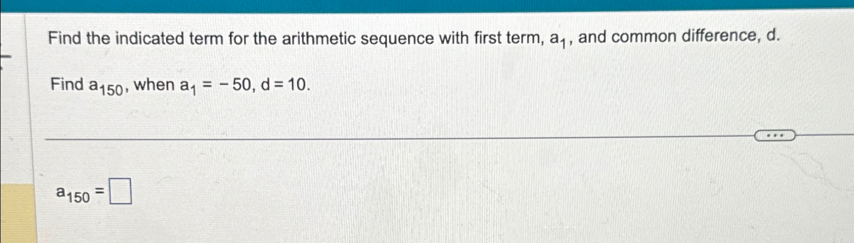 Solved Find the indicated term for the arithmetic sequence | Chegg.com