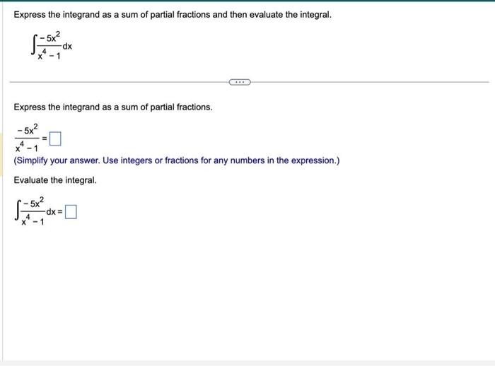 Solved Express the integrand as a sum of partial fractions | Chegg.com