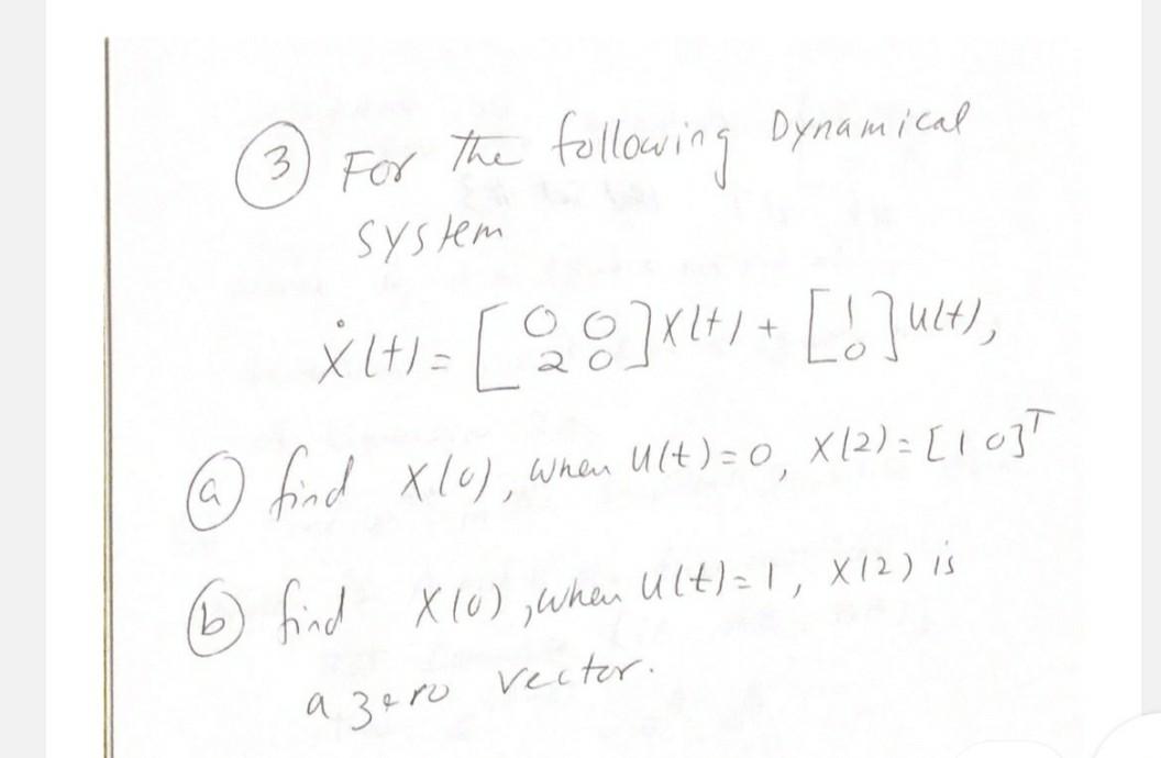 Solved (3) For the following Dynamical system | Chegg.com