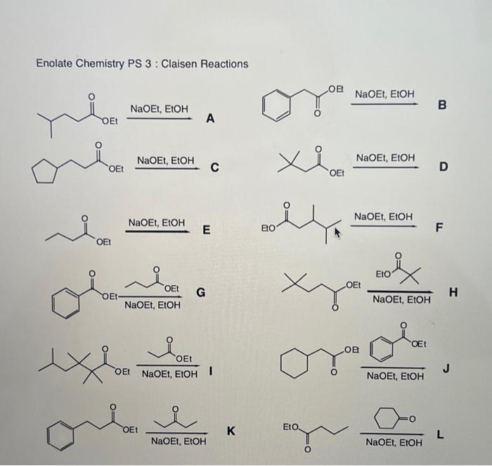Enolate Chemistry PS 3 : Claisen Reactions NaOEt, | Chegg.com