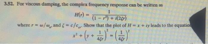 Solved 3.52 For viscous damping, the complex frequency | Chegg.com