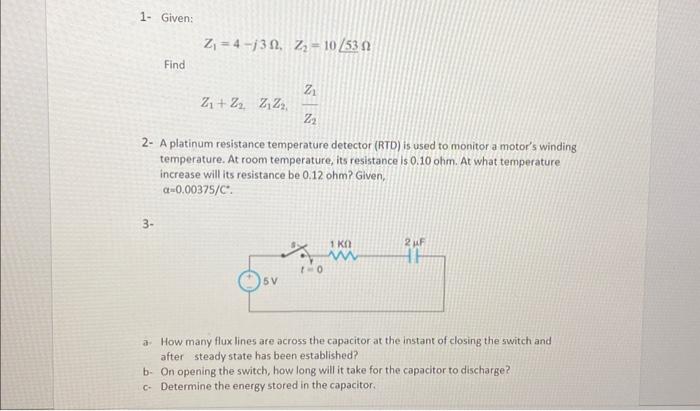 1- Given: Z1=4−j3Ω,Z2=10∠53Ω Find Z1+Z2,Z1Z2,Z2Z1 2- | Chegg.com