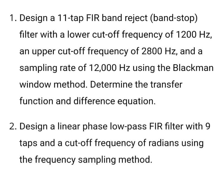 Solved 1.) Design a 11-tap FIR band reject (band-stop) | Chegg.com
