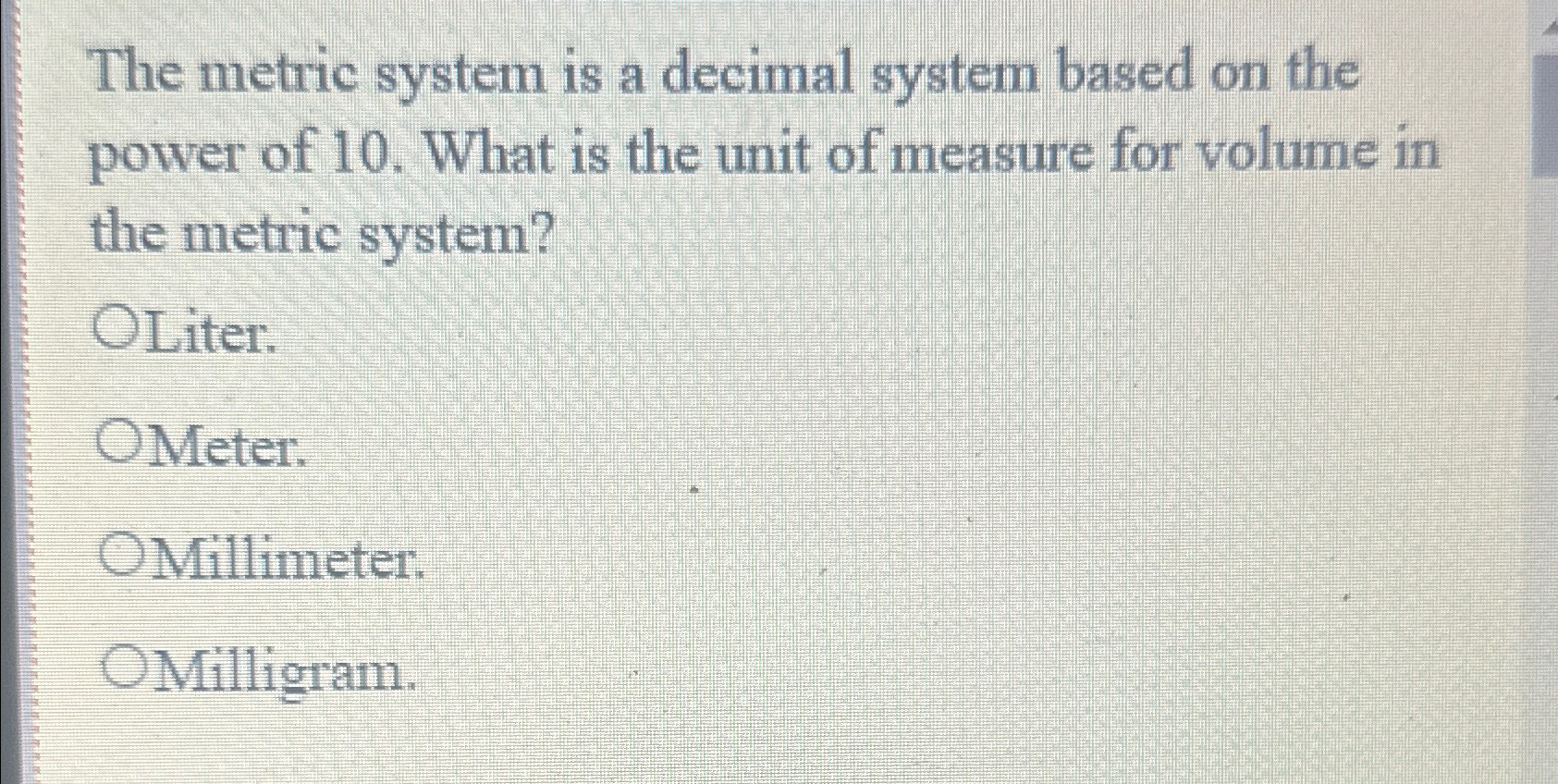 Solved The metric system is a decimal system based on the | Chegg.com