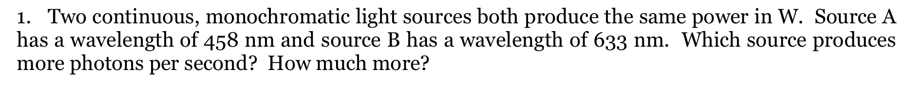 Solved Two Continuous Monochromatic Light Sources Both