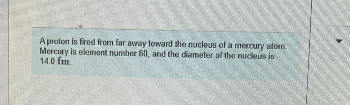[solved] A Proton Is Fired From Far Away Toward The Nucleu