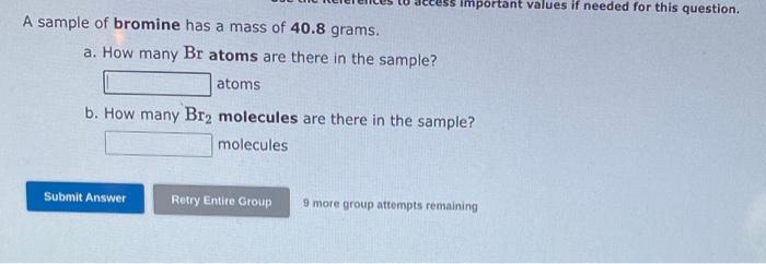 Solved A sample of bromine has a mass of 40.8 grams. a. How | Chegg.com
