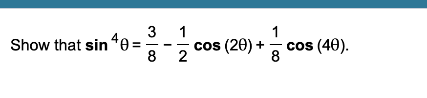 Solved show that sin^4 ﻿theta Show that | Chegg.com
