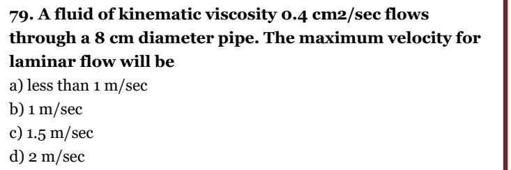 Solved 79. A fluid of kinematic viscosity 0.4 cm2/sec flows | Chegg.com