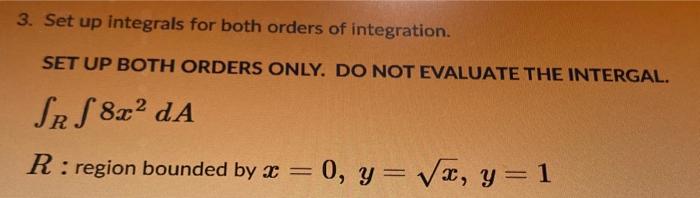 Solved 3. Set up integrals for both orders of integration. | Chegg.com