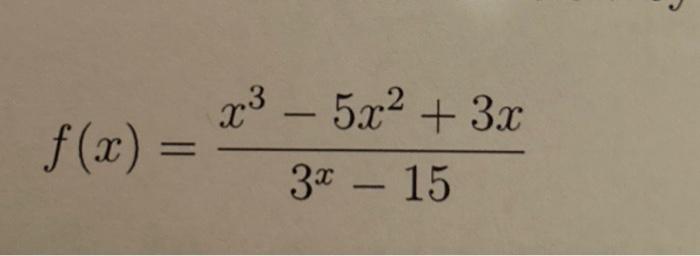 Solved f(x)=3x−15x3−5x2+3x | Chegg.com