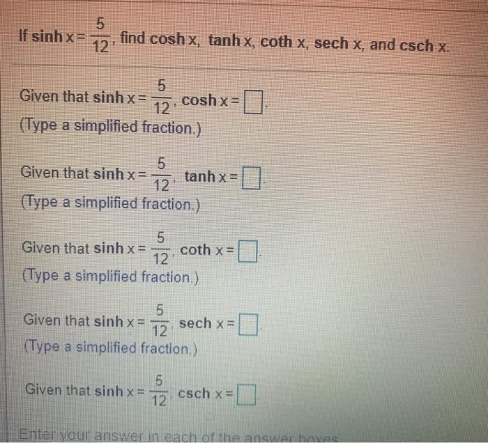 Solved 5 If sinh x= 12 find coshx, tanh x, coth x, sech x, | Chegg.com