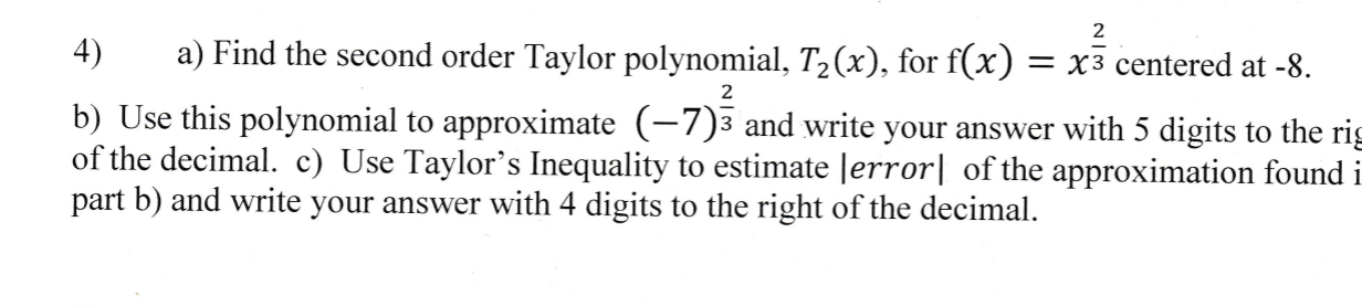 Solved a) ﻿Find the second order Taylor polynomial, T2(x), | Chegg.com