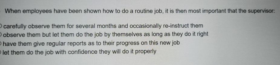 Solved When employees have been shown how to do a routine | Chegg.com