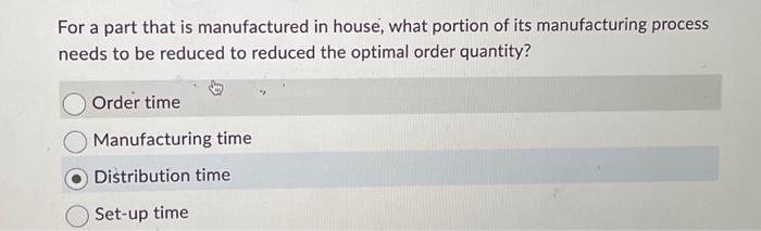 Solved For a part that is manufactured in house, what | Chegg.com