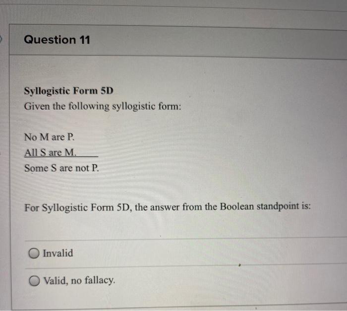 Solved 5 Question 11 Syllogistic Form 5D Given the following | Chegg.com