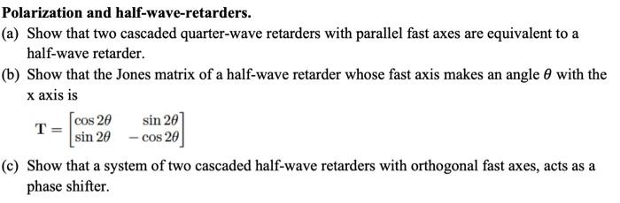 Solved Polarization and half-wave-retarders. (a) Show that | Chegg.com