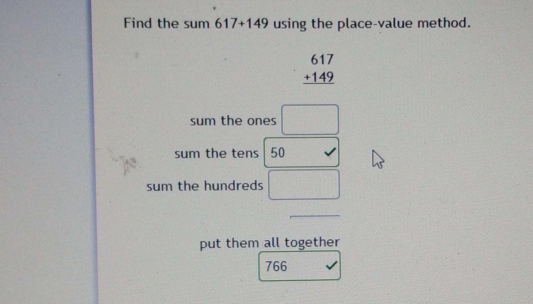Solved Find the sum 617+149 using the place-value method. | Chegg.com