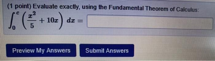 Solved (1 point) Evaluate exactly, using the Fundamental | Chegg.com