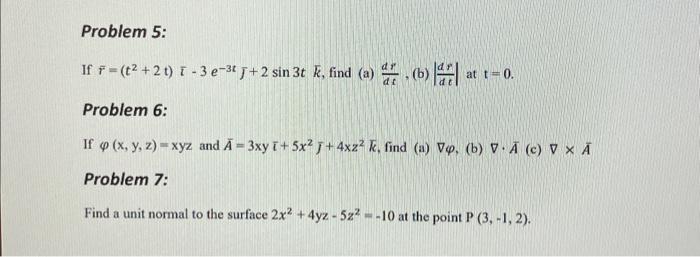 Solved Problem 5: If rˉ=(t2+2t)tˉ−3e−3tJˉ+2sin3tkˉ, find (a) | Chegg.com