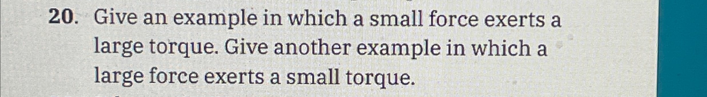 Solved Give an example in which a small force exerts a large | Chegg.com