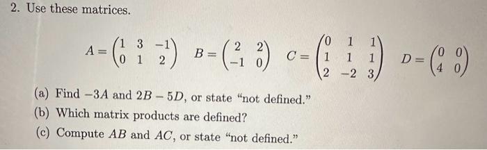 Solved (a) Find -34 and 2B -5D, or state "not defined."(b) | Chegg.com