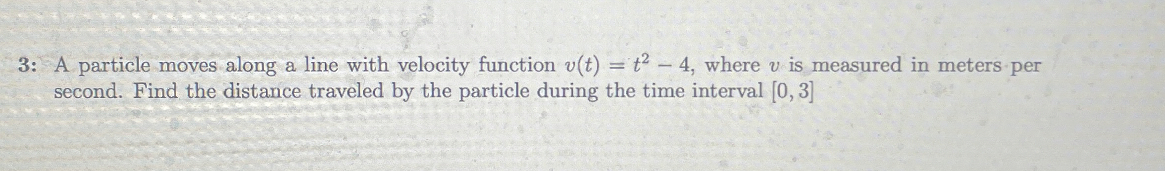 Solved 3: A particle moves along a line with velocity | Chegg.com