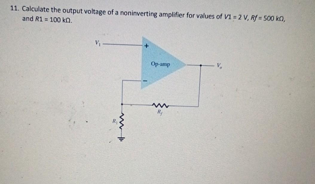 Solved 11. Calculate the output voltage of a noninverting | Chegg.com
