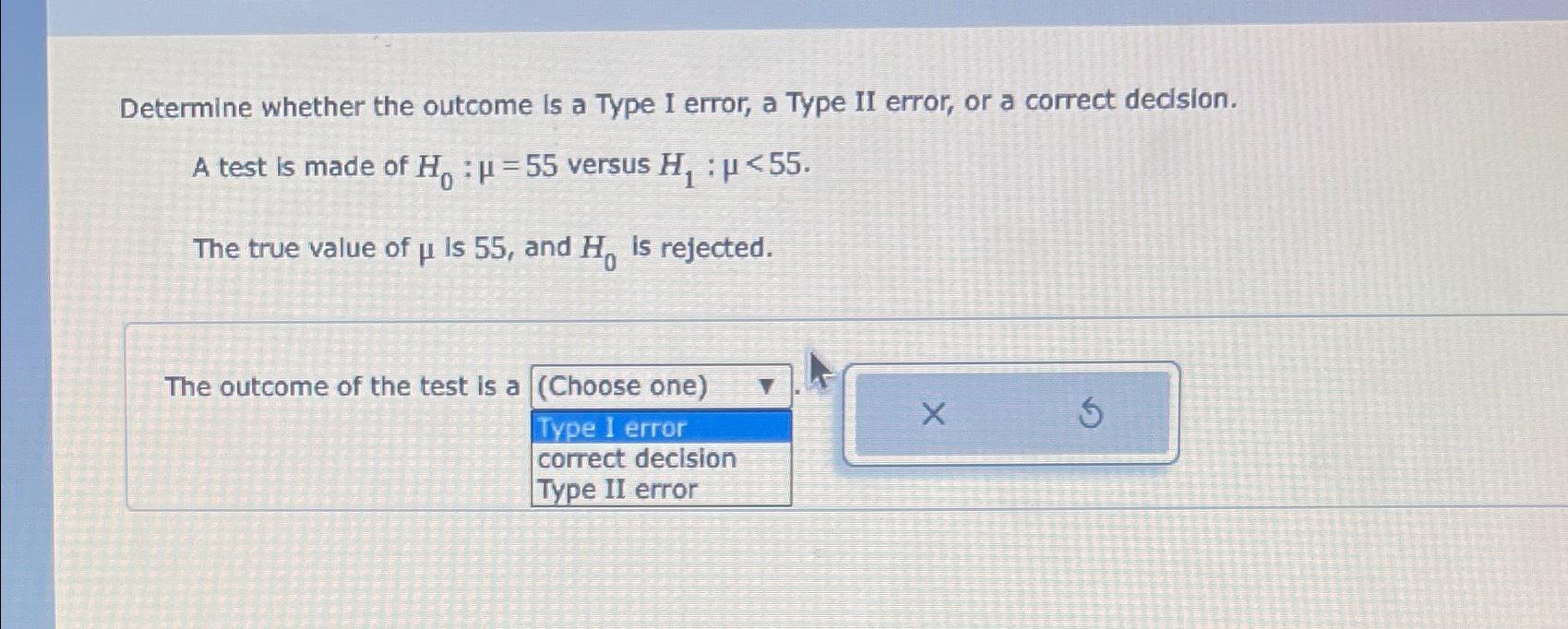 Solved Determine whether the outcome is a Type I error, a | Chegg.com