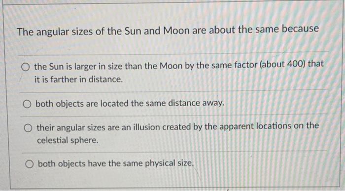Solved The angular sizes of the Sun and Moon are about the | Chegg.com