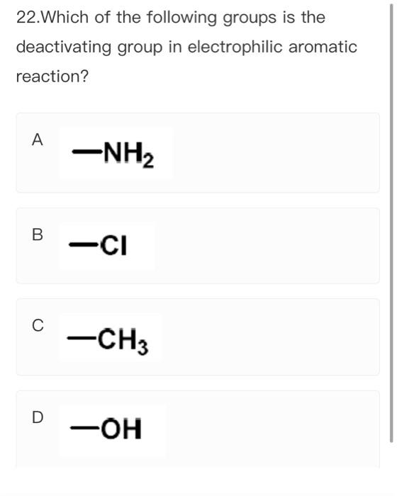 Solved 22.Which of the following groups is the deactivating | Chegg.com