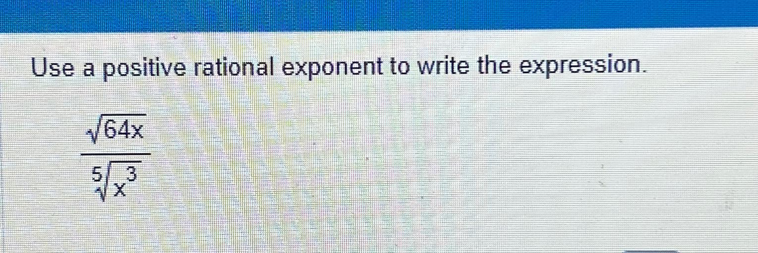 Solved Use a positive rational exponent to write the | Chegg.com