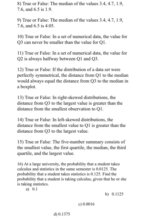 Solved 8) True or False: The median of the values 3.4, 4.7, | Chegg.com