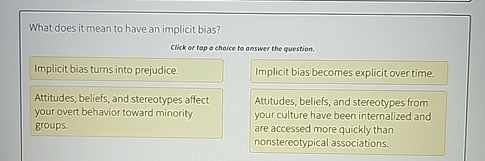 Solved What does it mean to have an implicit bias?Click or | Chegg.com