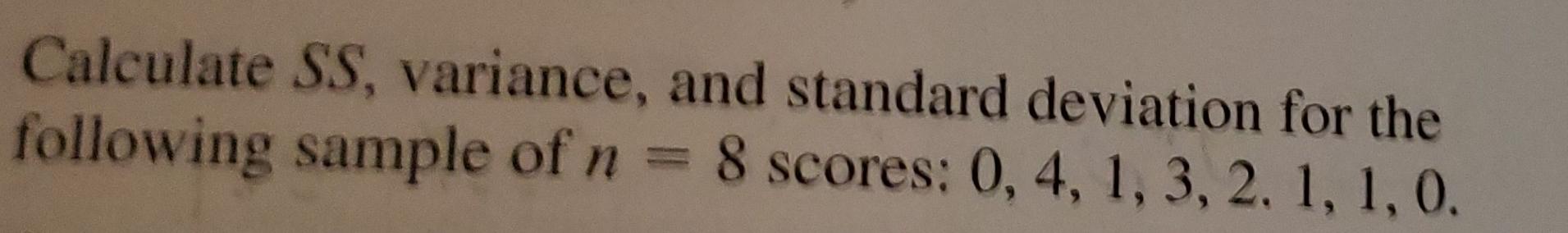 Solved Calculate SS, variance, and standard deviation for | Chegg.com