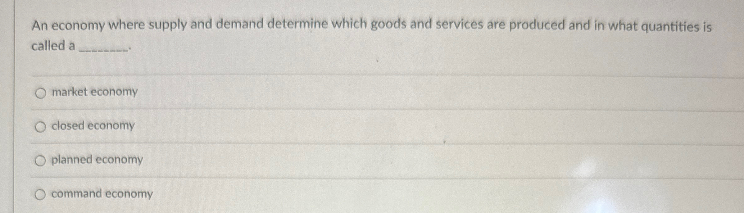 Solved An economy where supply and demand determine which | Chegg.com