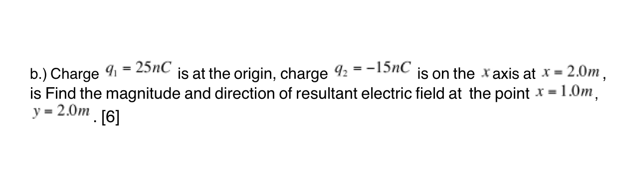 Solved b.) ﻿Charge q1=25nC ﻿is at the origin, charge | Chegg.com