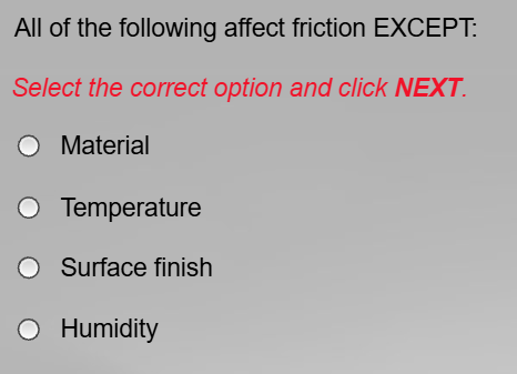 Solved All of the following affect friction EXCEPT: Material | Chegg.com