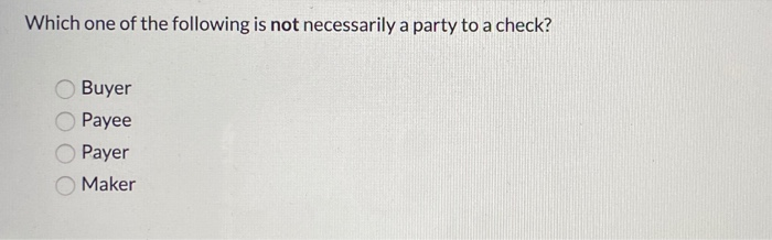 Solved Which one of the following is not necessarily a party | Chegg.com