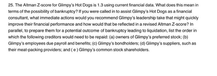 Solved 25. The Altman Z-score for Glimpy's Hot Dogs is 1.3 | Chegg.com