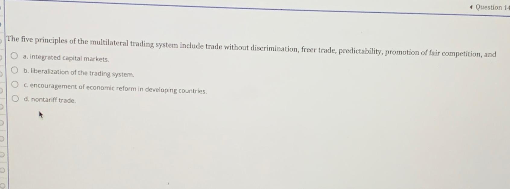 Solved Question 14The five principles of the multilateral | Chegg.com