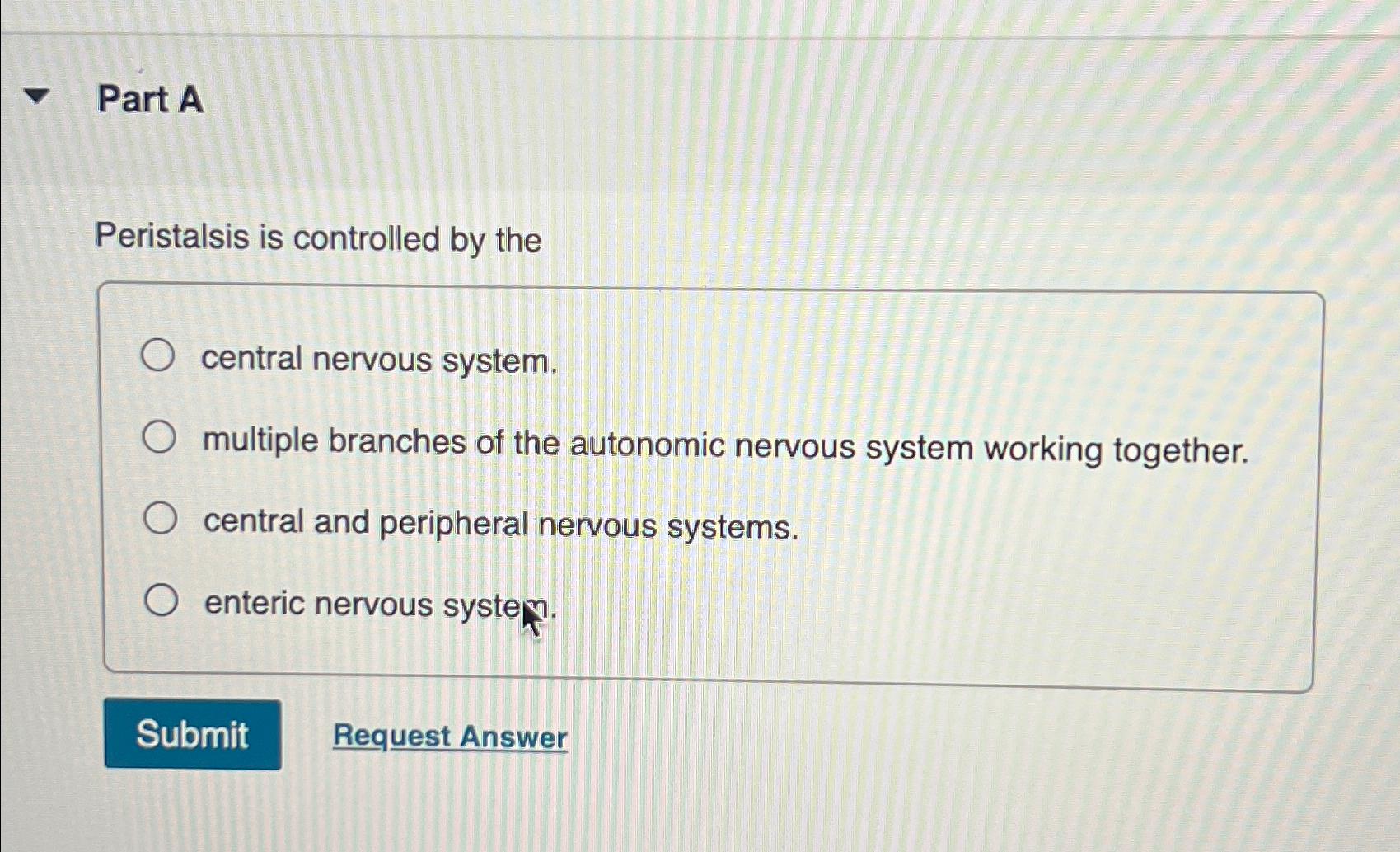 Solved Part APeristalsis is controlled by thecentral nervous | Chegg.com
