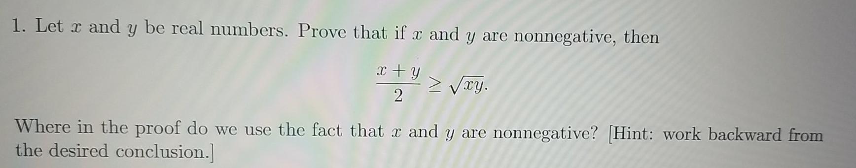 Solved 1. Let x and y be real numbers. Prove that if x and y | Chegg.com