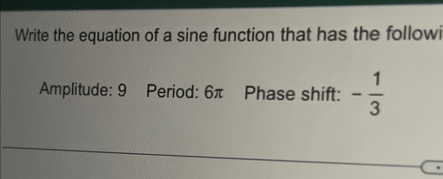 Solved Write the equation of a sine function that has the | Chegg.com