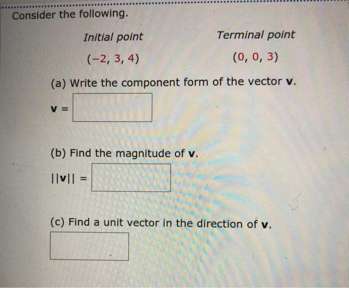 Solved Consider the following. Initial point Terminal point | Chegg.com