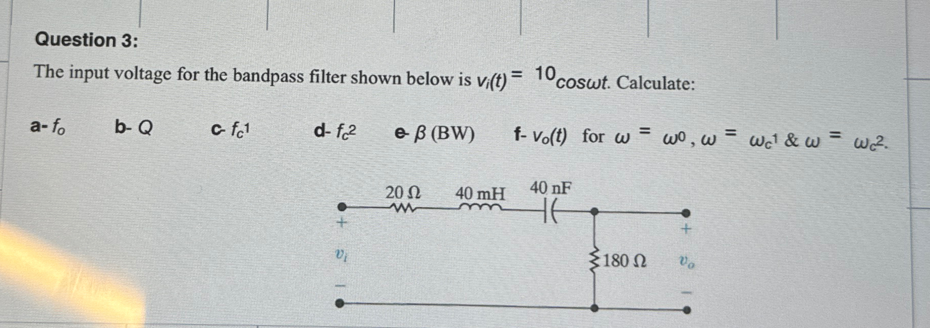 Solved Question 3:The input voltage for the bandpass filter | Chegg.com